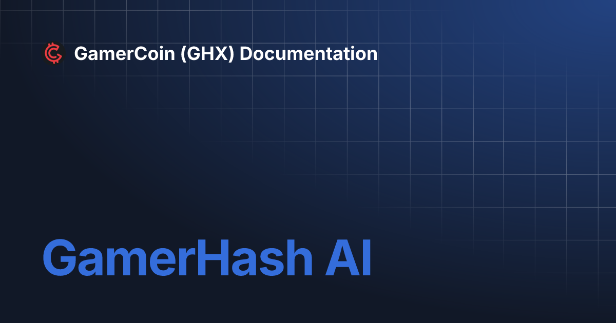 GamerHash AI | GamerCoin (GHX) Documentation