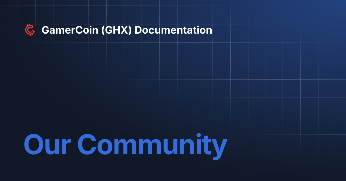 Our Community | GamerCoin (GHX) Documentation